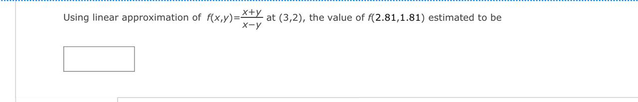 Solved Using Linear Approximation Of F X Y X−yx Y At 3 2