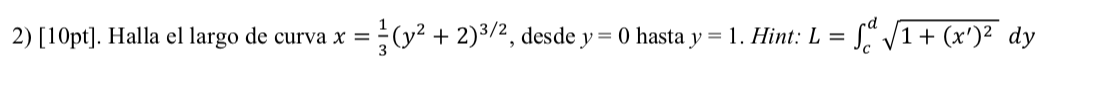 Solved Find the length of the curve 𝑥 = (1/3) (𝑦^2 + 2)^ | Chegg.com