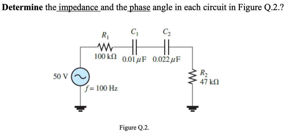 Solved Determine the impedance and the phase angle in each | Chegg.com