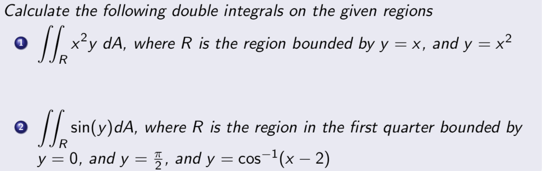 Solved Calculate the following double integrals on the given | Chegg.com