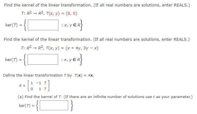 Solved Find the kernel of the linear transformation. (If all | Chegg.com