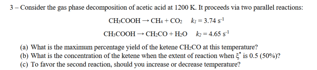 Solved 3 - Consider the gas phase decomposition of acetic | Chegg.com