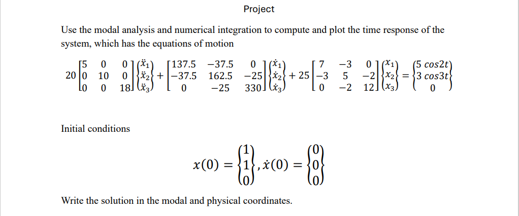 Solved ProjectUse the modal analysis and numerical | Chegg.com