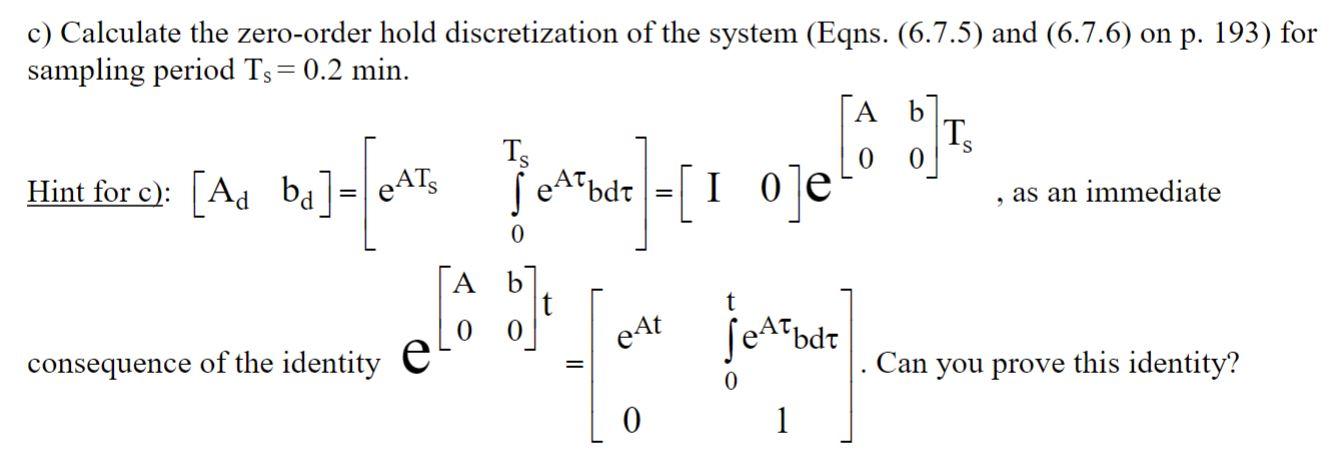 Solved c) Calculate the zero-order hold discretization of | Chegg.com