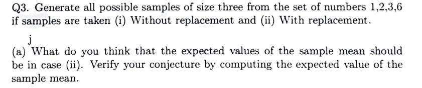Solved Q3. Generate all possible samples of size three from | Chegg.com