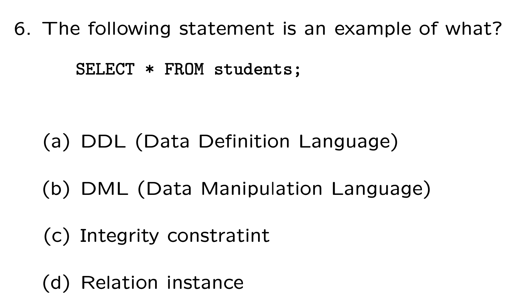 Solved 6. The following statement is an example of what? | Chegg.com
