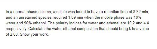 Solved In a normal-phase column, a solute was found to have | Chegg.com
