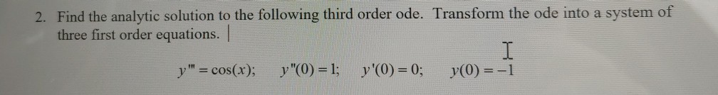Solved 2. Find the analytic solution to the following third | Chegg.com