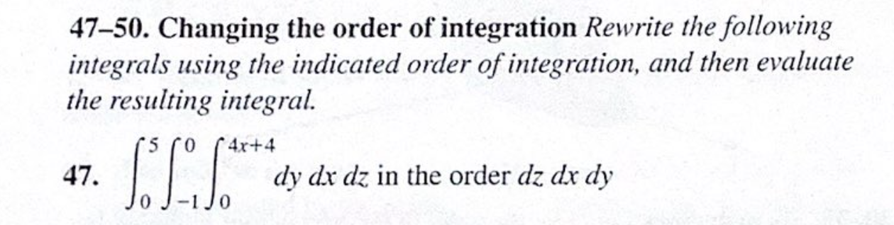 Solved 47–50. Changing the order of integration Rewrite the | Chegg.com