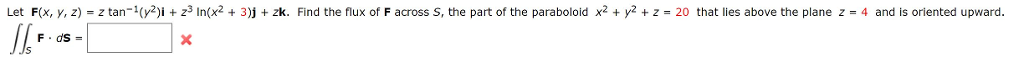 Solved Let F(x, y, z) = z tan-1(y2)i + z3 In(x2 + 3)1+ zk. | Chegg.com