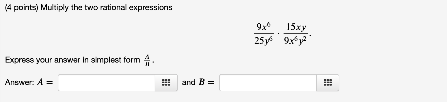 Solved (4 points) Multiply the two rational expressions 9x6 | Chegg.com