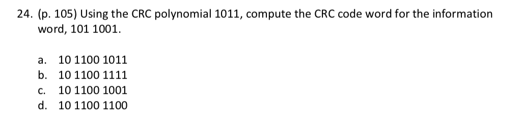 Solved 24. (p. 105) Using the CRC polynomial 1011, compute | Chegg.com