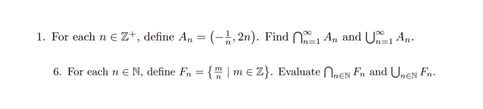 Solved 1. For each n∈Z+, define An=(−n1,2n). Find ⋂n=1∞An | Chegg.com
