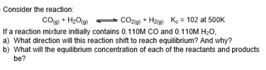 Solved Consider the reaction: CO(g) + H2O(g) CO2(g) + H2(g) | Chegg.com