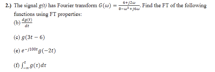 Solved 2.) The signal g(t) has Fourier transform | Chegg.com