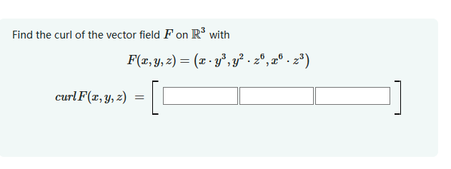 Solved Find the curl of the vector field F on R3 with | Chegg.com