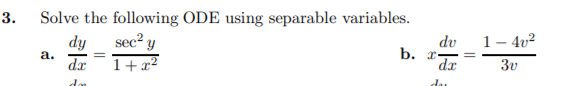 Solved 3 Solve The Following Ode Using Separable Variables 3960