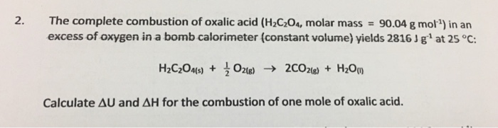 Solved The complete combustion of oxalic acid (H_2C_2O_4, | Chegg.com