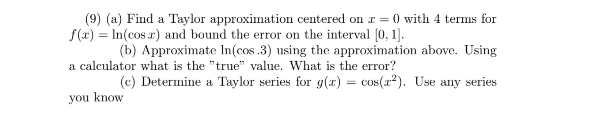 Solved (9) (a) Find a Taylor approximation centered on x=0 | Chegg.com