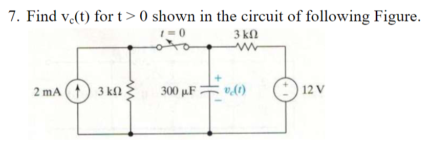 Solved Find vc(t) for t>0 shown in the circuit of following | Chegg.com