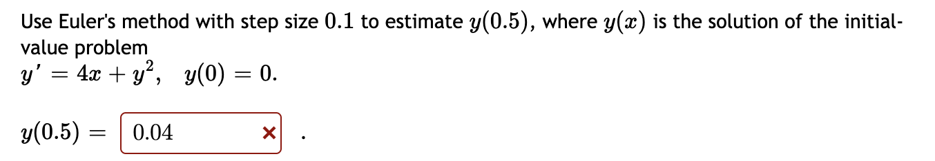 Solved Use Euler's method with step size 0.1 to estimate | Chegg.com