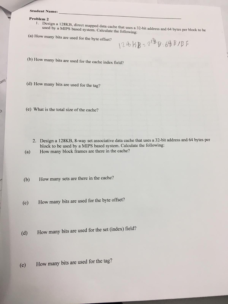Solved Student Name: Problem 2 1. Design a 128KB, direct | Chegg.com