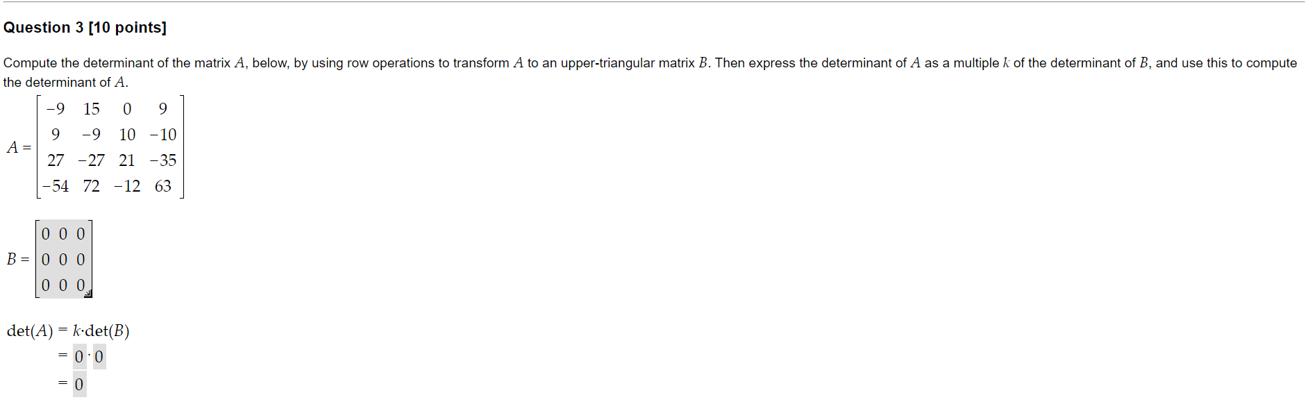 Solved Question 3 [10 points] Compute the determinant of the | Chegg.com