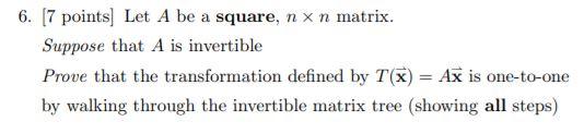 Solved 6. [7 points) Let A be a square, nx n matrix. Suppose | Chegg.com