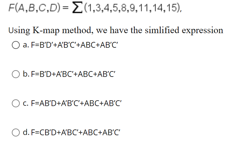 Solved F(A,B,C,D)=∑(1,3,4,5,8,9,11,14,15) Using K-map | Chegg.com