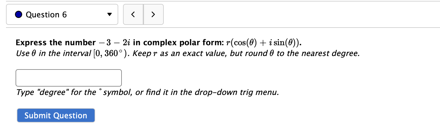 Solved Express the number −3−2i in complex polar form: | Chegg.com