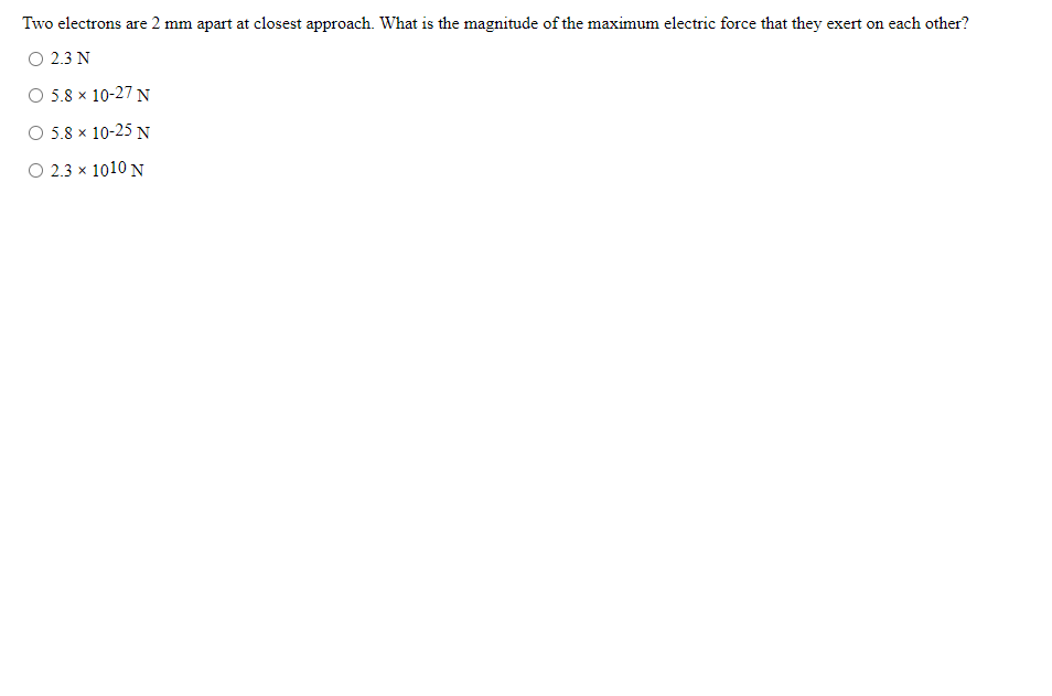 Solved Two electrons are 2 mm apart at closest approach. | Chegg.com