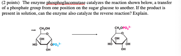 Solved (2 points) The enzyme phosphoglucomutase catalyzes | Chegg.com