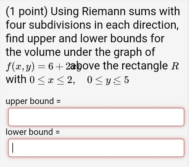 Solved (1 point) Using Riemann sums with four subdivisions | Chegg.com