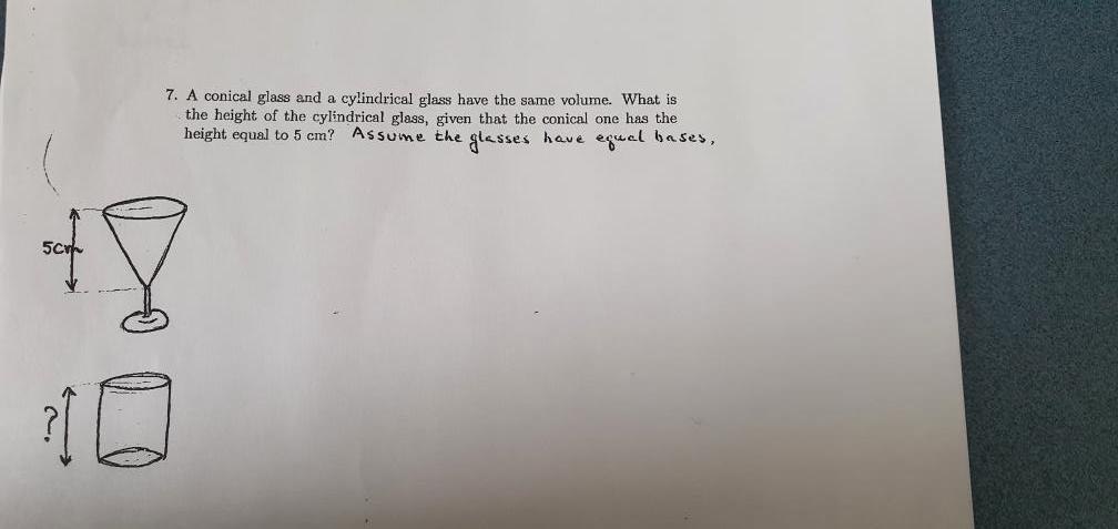Solved 7. A conical glass and a cylindrical glass have the | Chegg.com