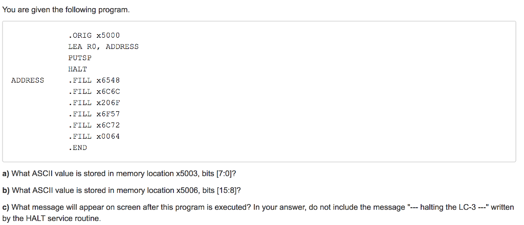 Solved You are given the following program. ORIG x5000 LEA | Chegg.com