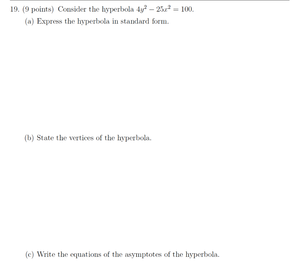 Solved 19. (9 points) Consider the hyperbola 4y2 – 25x2 = | Chegg.com