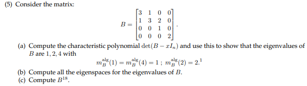 Solved (5) Consider the matrix: 3 1 0 0] B- 1 3 2 0 O 0 1 0 | Chegg.com