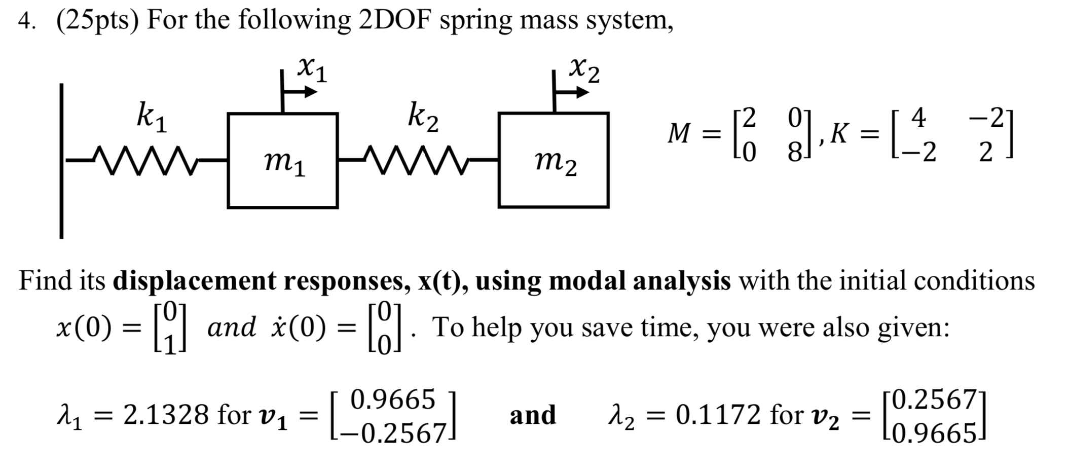 4. (25pts) For the following 2DOF spring mass system, | Chegg.com