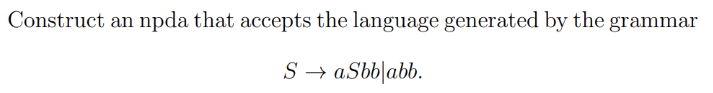 Solved Construct an npda that accepts the language generated | Chegg.com