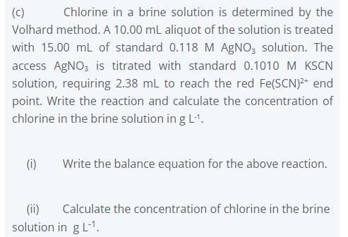 Solved (C) Chlorine in a brine solution is determined by the | Chegg.com