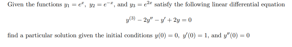 Solved Given the functions y1=ex,y2=e−x, and y3=e2x satisfy | Chegg.com