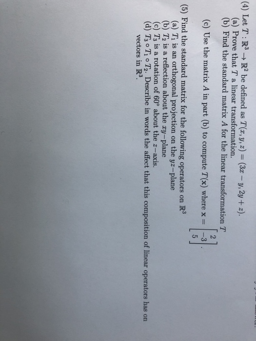 Solved (4) Let T : R3 → R be defined as T(x, y, z)-(3x-y, 2y | Chegg.com