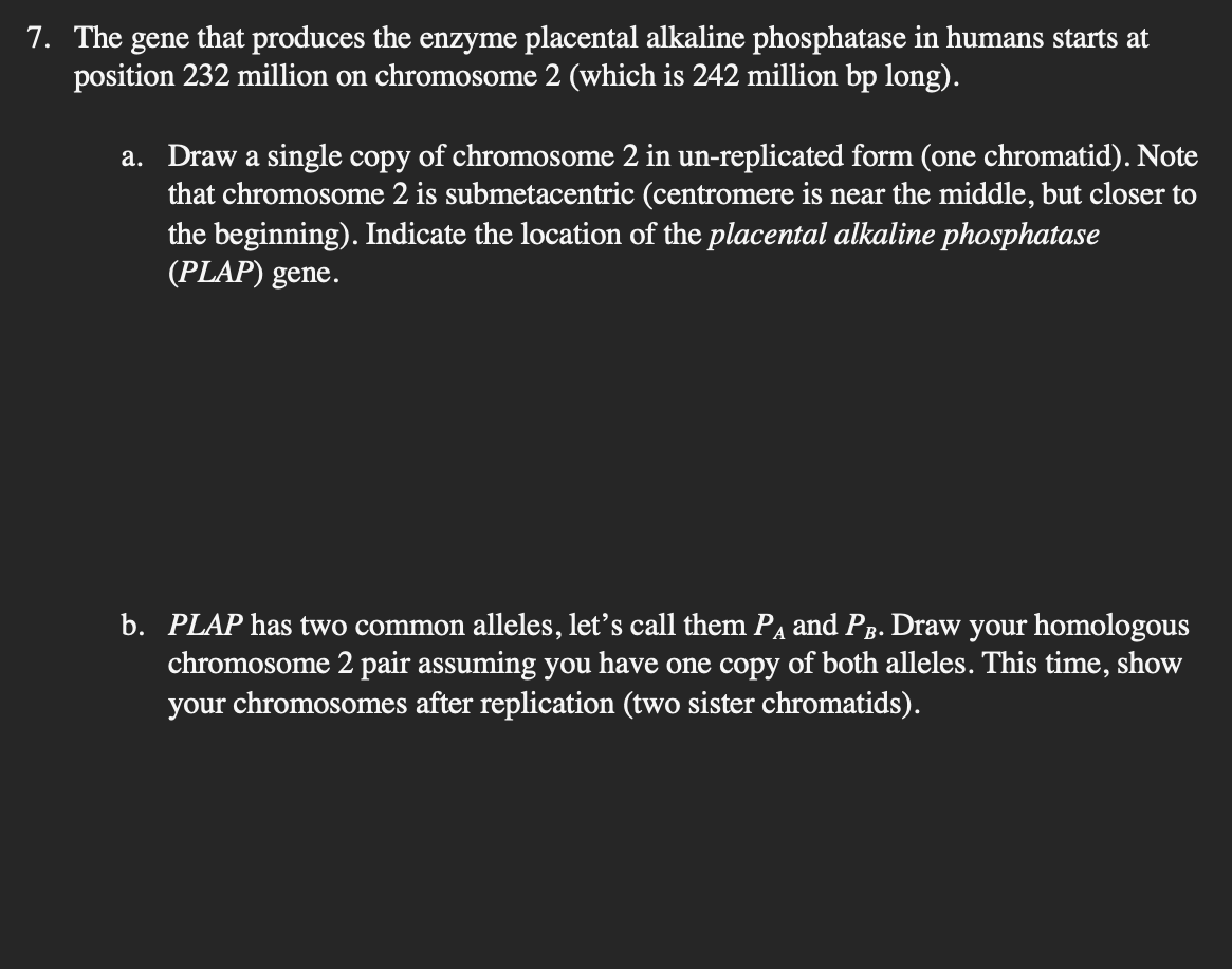 7. The gene that produces the enzyme placental | Chegg.com