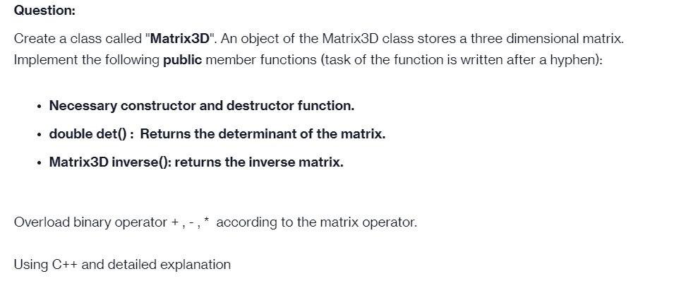 Solved Question: Create a class called "Matrix3D". An object | Chegg.com