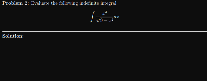 Solved Problem 2: Evaluate the following indefinite integral | Chegg.com