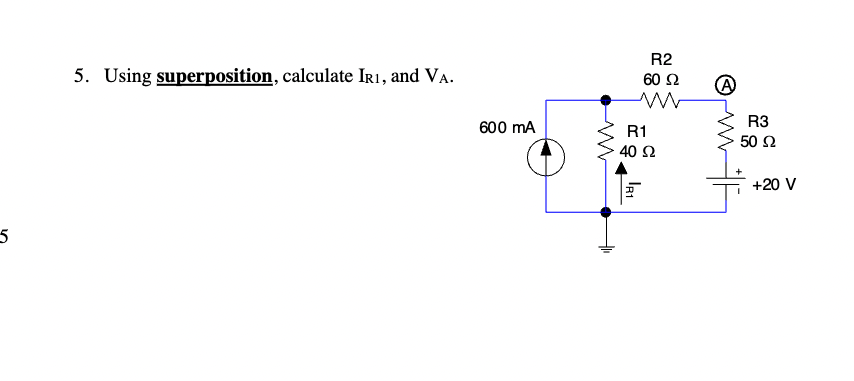 Solved Using superposition, calculate IR1, ﻿and VA. | Chegg.com