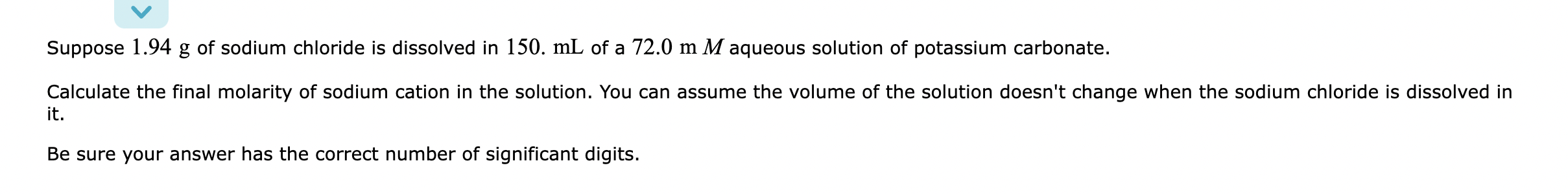 Solved Suppose 1.94 g of sodium chloride is dissolved in | Chegg.com