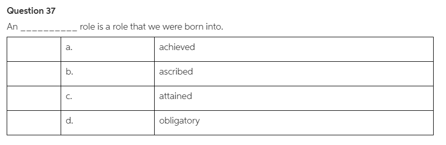 Solved Question 37 An role is a role that we were born into. | Chegg.com