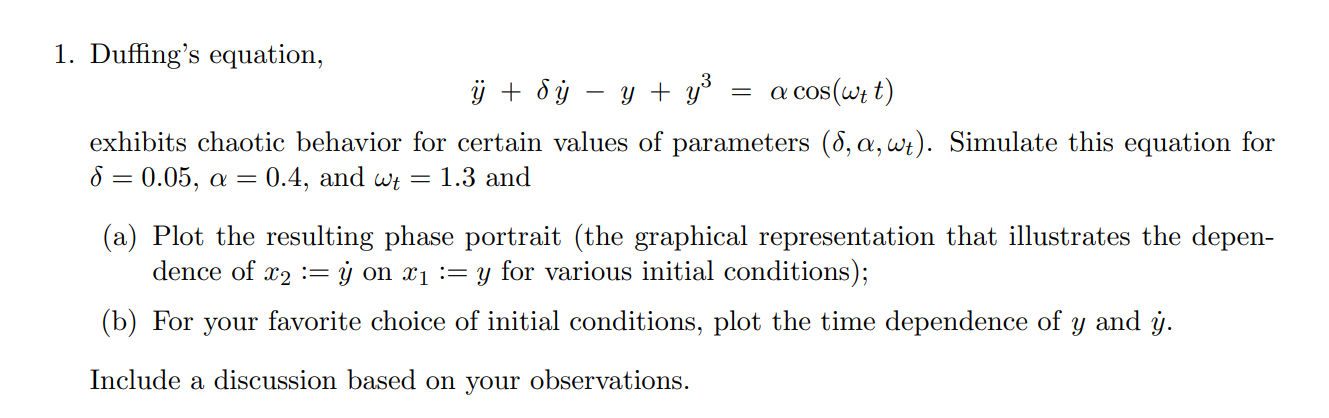 Solved 1. Duffing's equation, y¨+δy˙−y+y3=αcos(ωtt) exhibits | Chegg.com