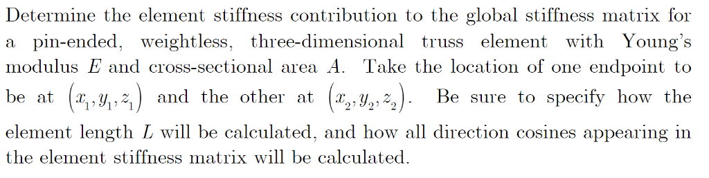 Solved Determine the element stiffness contribution to the | Chegg.com